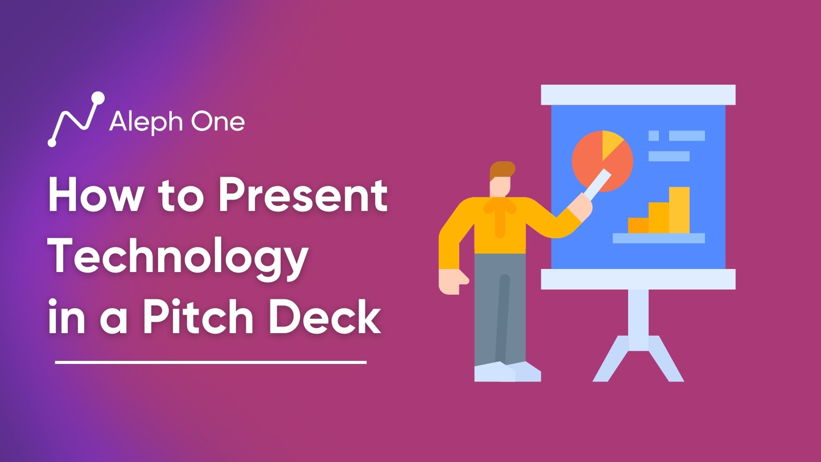 How to Present Technology in a Pitch Deck | Aleph One