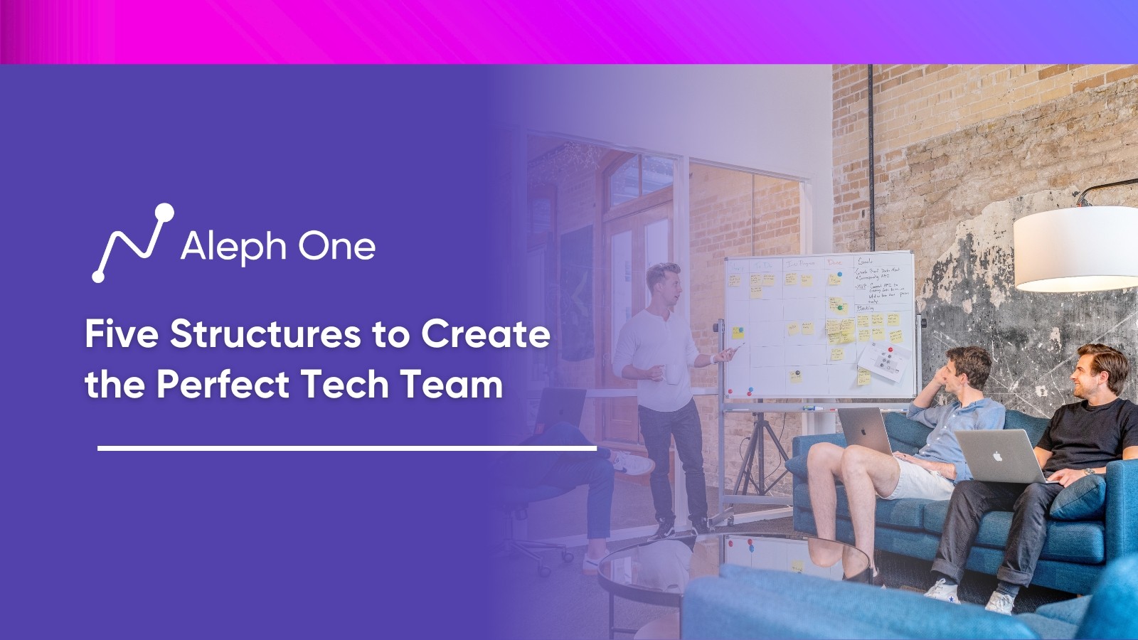 Five Structures to Create the Perfect Tech Team | Aleph One