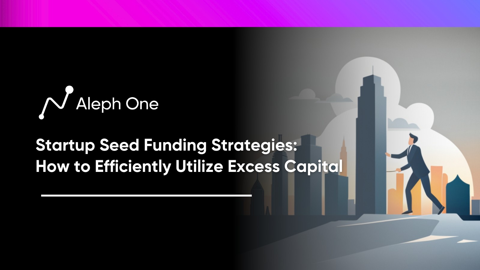 Startup Seed Funding Strategies: How to Efficiently Utilize Capital